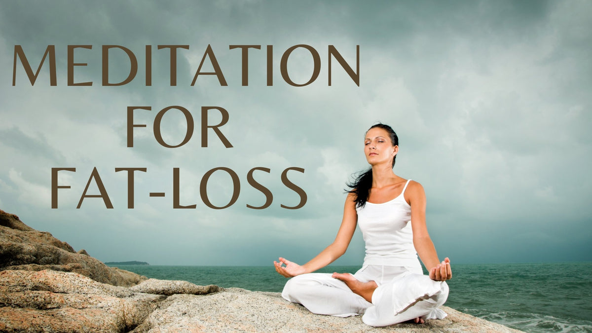 Meditation for Fat- loss? — Roshni Sanghvi